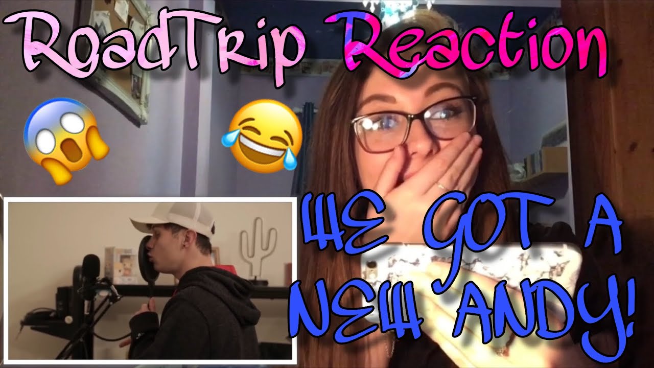 RoadTrip Reaction || WE GOT A NEW ANDY! VLOG - YouTube