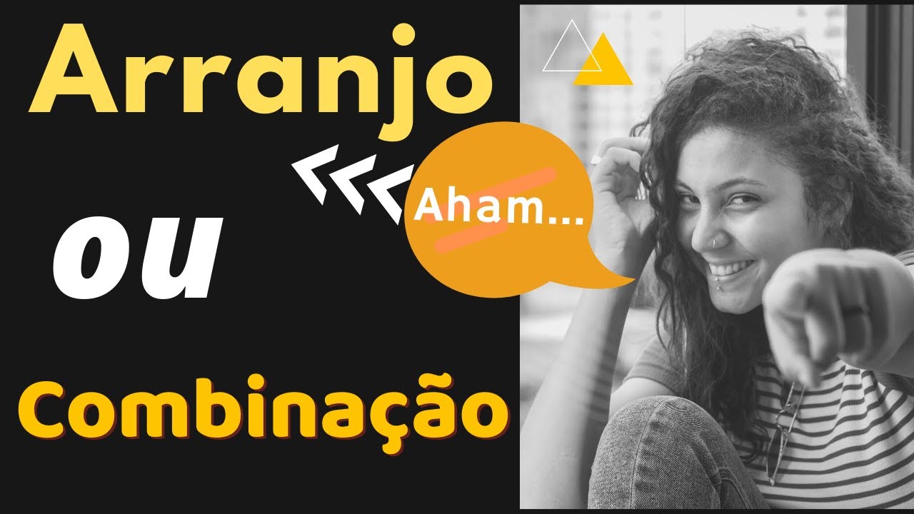☑️ Arranjo e Combinação 👉Agora você irá saber usar a fórmula correta ...