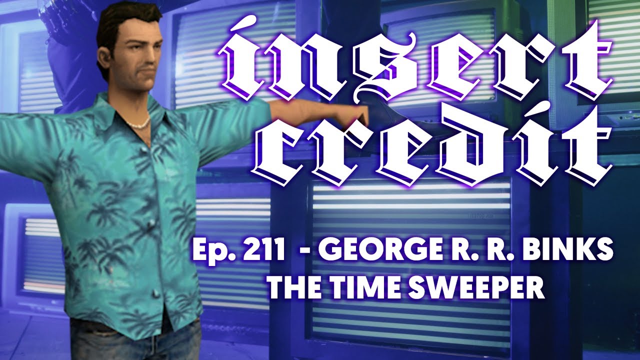 Insert Credit Show 211 - George R. R. Binks the Time Sweeper - YouTube