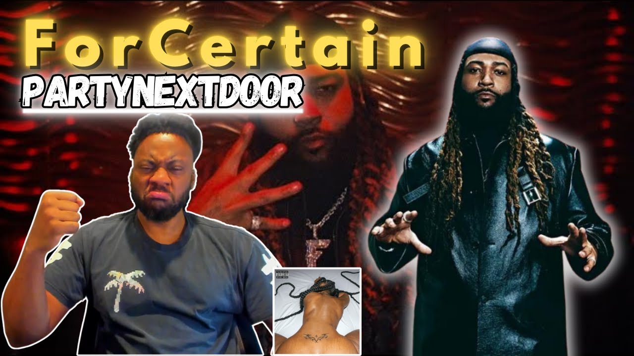 PND FINALLY BACK!! PARTYNEXTDOOR - For Certain Reaction - YouTube