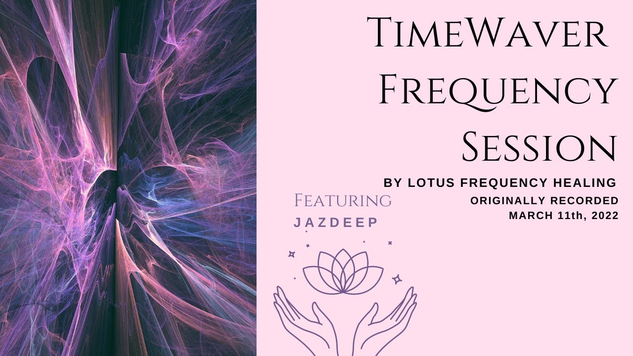 TimeWaver Session with Jazdeep from Lotus Frequency Healing | Heal ...