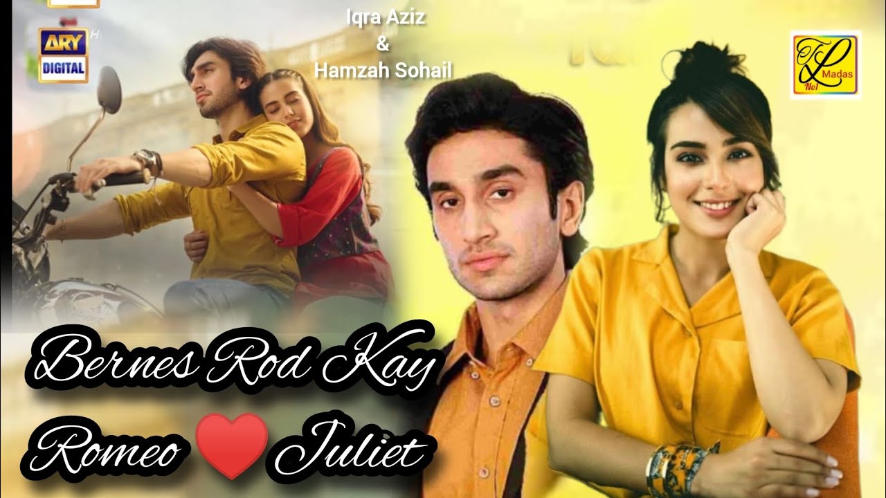 Burns Rod Kay Romeo Juliet | ARY digital New Drama | Iqra Aziz & Hamzah ...
