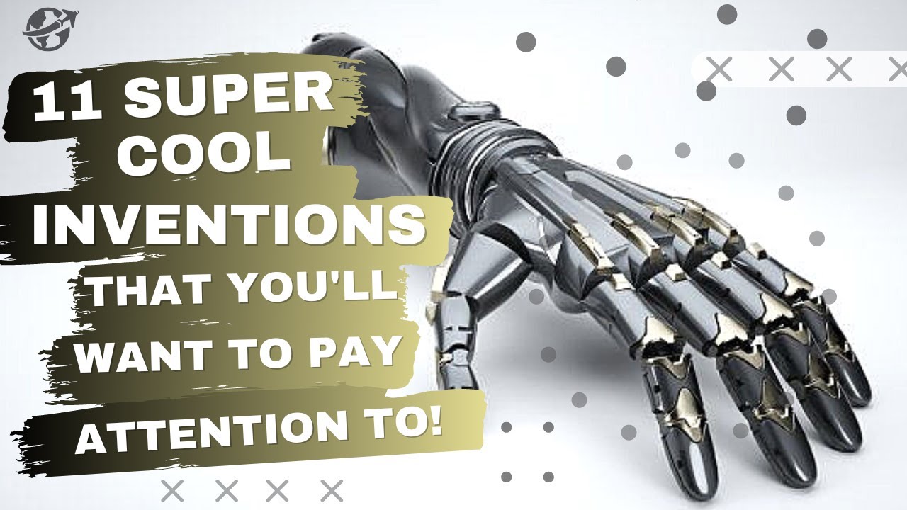11 Super Cool Inventions That You'll Want To Pay Attention To - YouTube