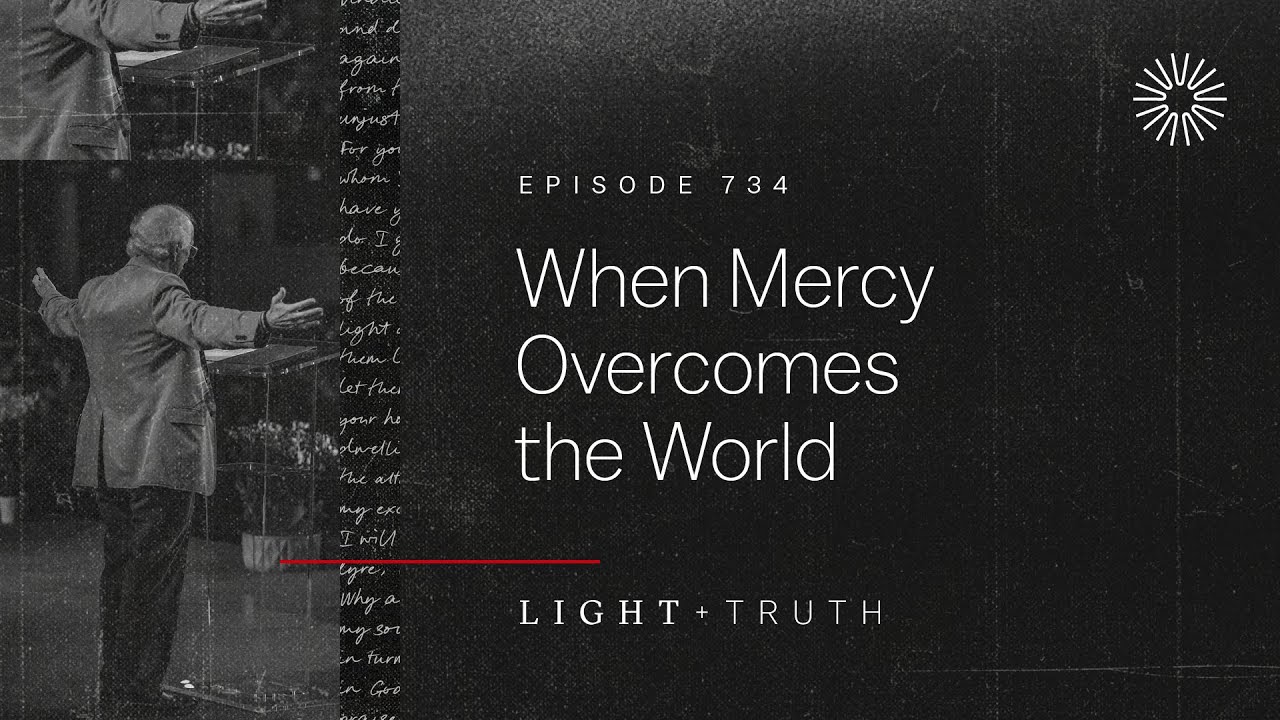 When Mercy Overcomes the World - YouTube