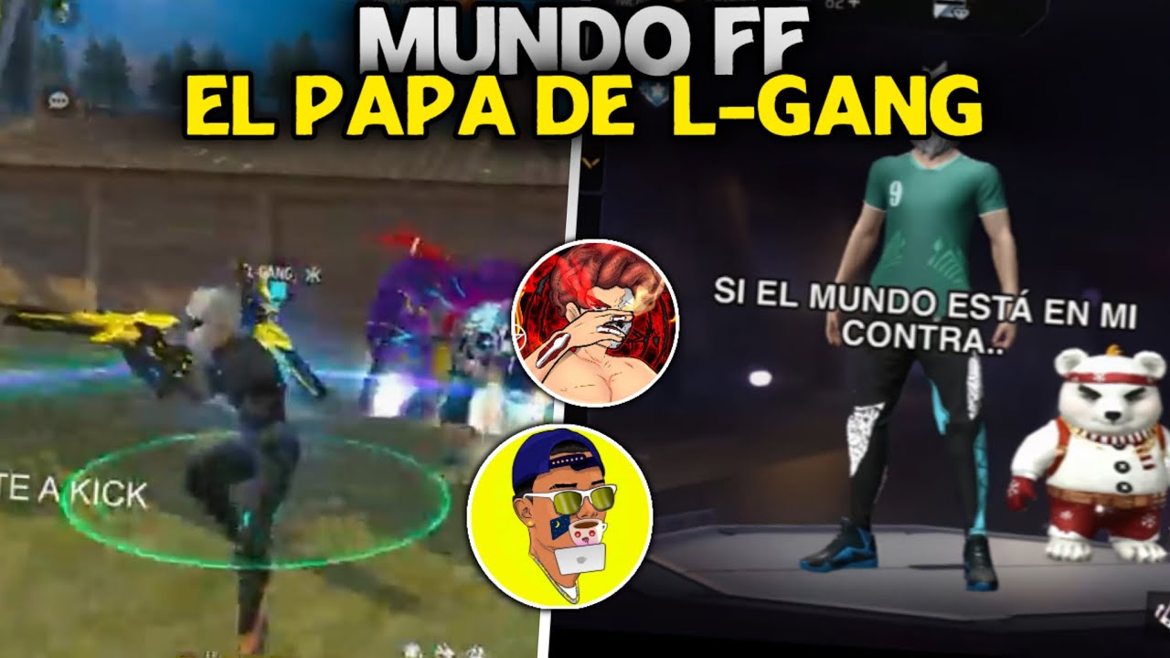 MUNDO FF JUGADOR QUE RESUCITÓ PARA HUMILLAR A L-GANG | ESTE ES EL FIN ...