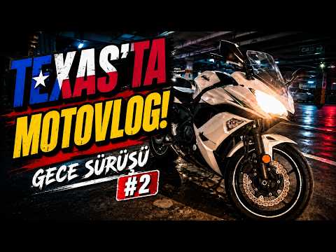 GECE TEXAS SOKAKLARI VE SOHBET | MOTOVLOG #2