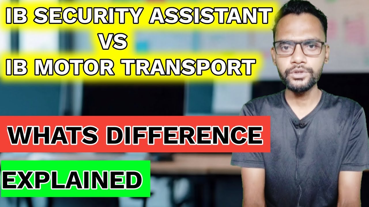 Ib security assistant job profile vs ib security assistant motor ...