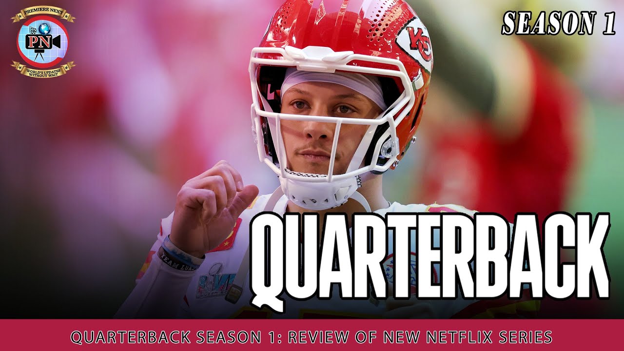 Quarterback Season 1: Review Of New Netflix Series - Premiere Next ...
