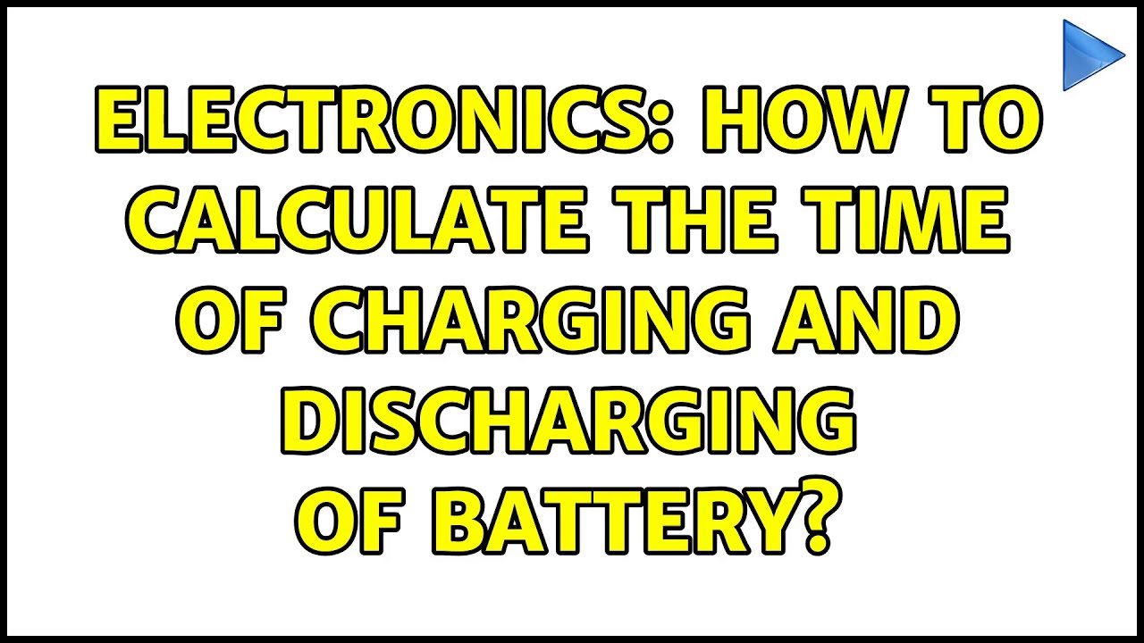 Electronics: How to Calculate the time of Charging and Discharging of ...