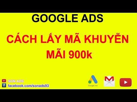 Cách Lấy 900k Mã Khuyến Mãi Từ Google - Quảng Cáo Google Ads 2021