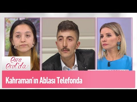 Kahraman'ın ablası telefonda! - Esra Erol'da 25 Eylül 2019