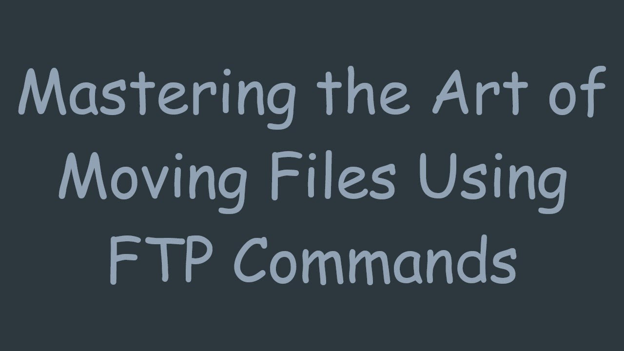 Mastering the Art of Moving Files Using FTP Commands - YouTube
