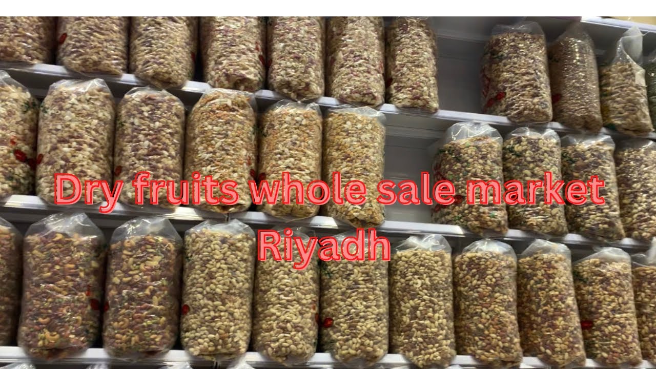 Dry fruits shop in Deira Riyadh whole sale markets in Riyadh Saudi ...