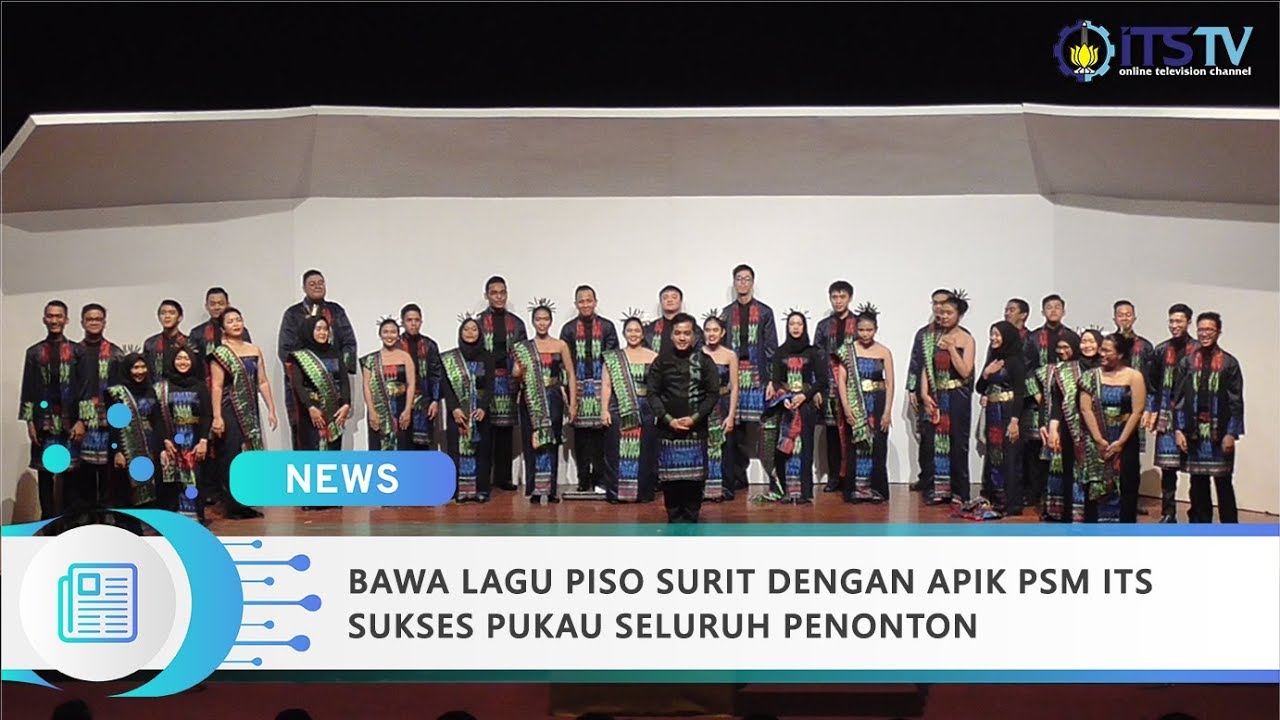 Bawa Lagu Piso Surit Dengan Apik PSM ITS Sukses Pukau Seluruh Penonton ...