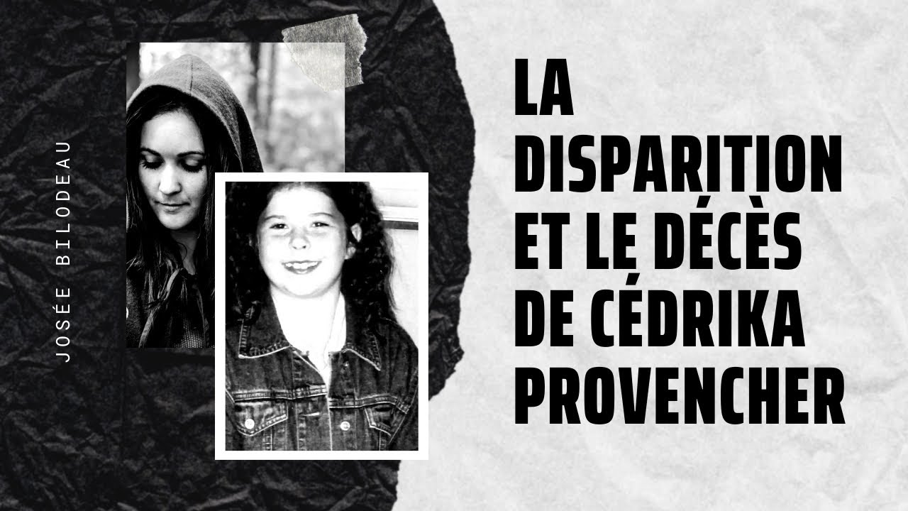 La disparition et le décès de Cédrika Provencher - YouTube