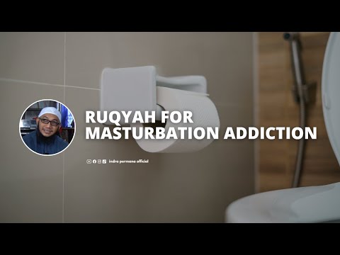 RUQYAH UNTUK KECANDUAN MASTURBASI