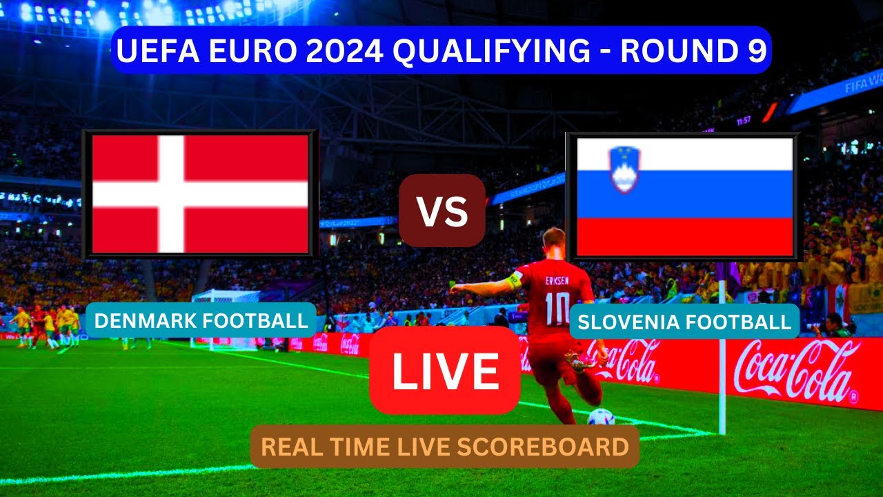 Denmark Vs Slovenia LIVE Score UPDATE Today UEFA Euro qualifying Soccer ...