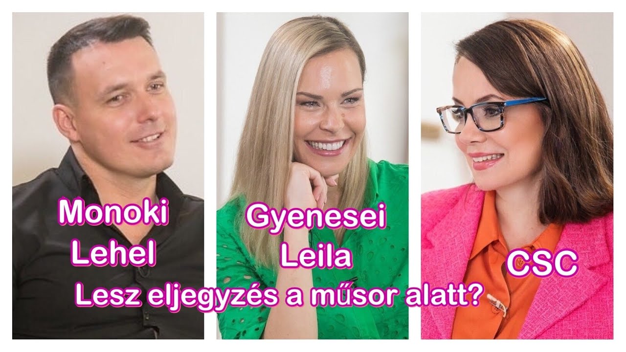 Gyenesei Leila - Monoki Lehel a privát életükről. Eljegyzik egymást a ...