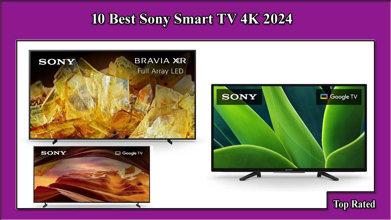 10 Best Sony Smart TV 4K 2024 | Best Sony Smart TV 4K - YouTube