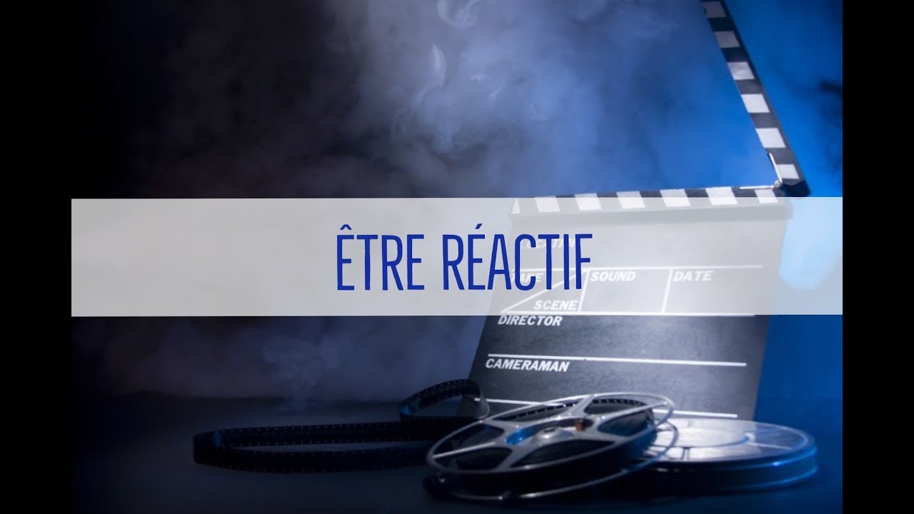 Etre reactif - YouTube