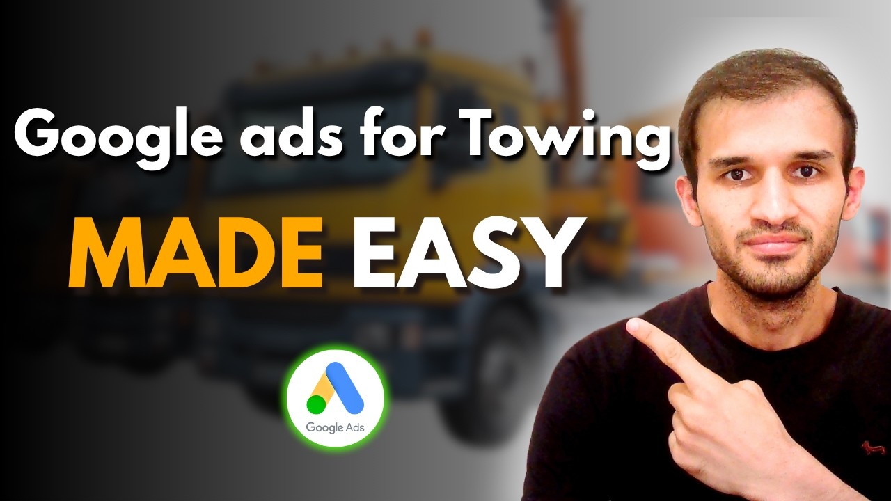 How to Set Up Google Ads for Towing Businesses [Made Easy] - YouTube