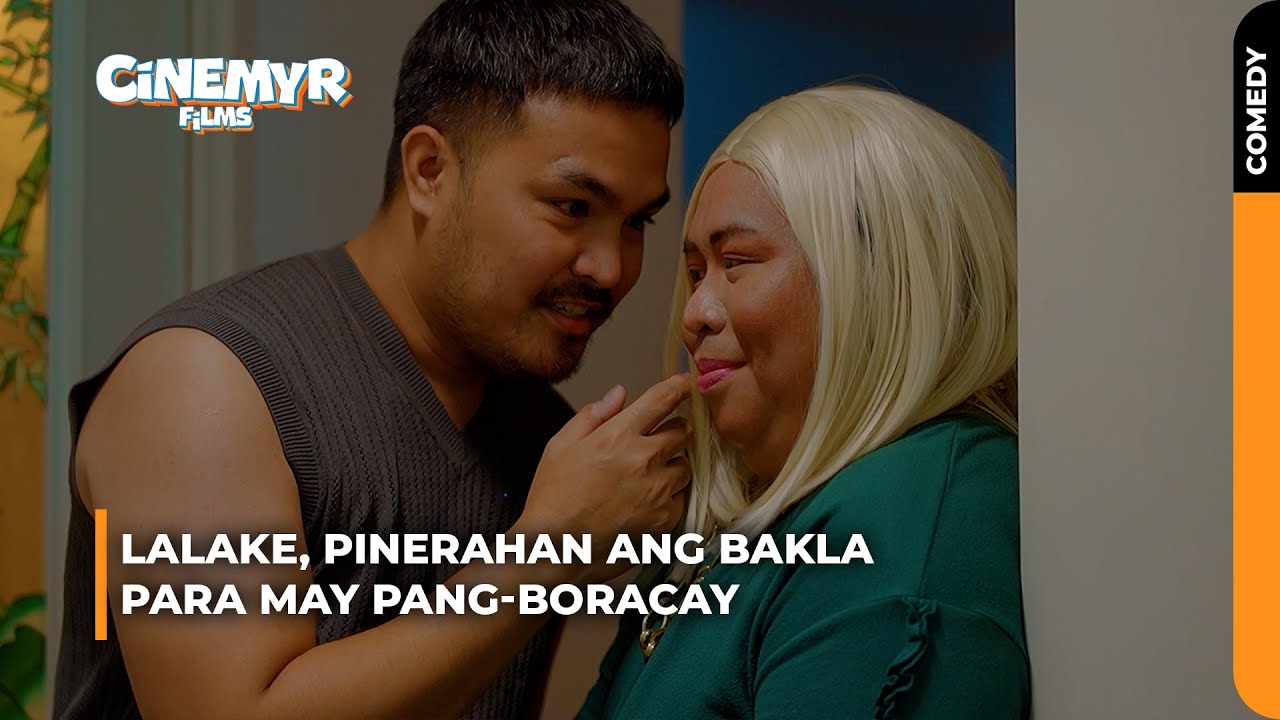 Lalake, pinerahan ang BAKLA para may pang-BORACAY | Cinemyr Films - YouTube
