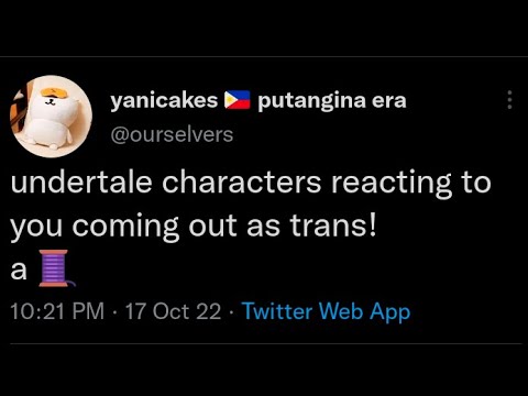 Undertale character reacting to you coming out as trans. - YouTube