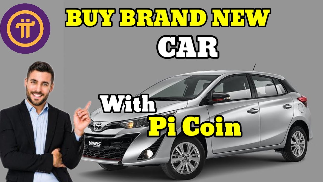 Buy Brand New Car with Pi Coin | Pi Network Update | Pi Coin Worth ...