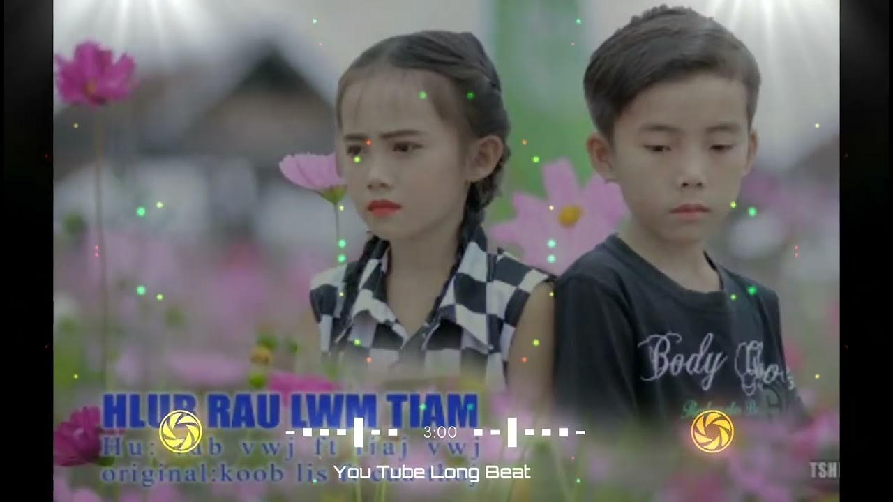 Hlub Rau Lwm Tiam CoVer - Nkauj Tawm Tshiab 2022 ( giọng nhí ) - YouTube