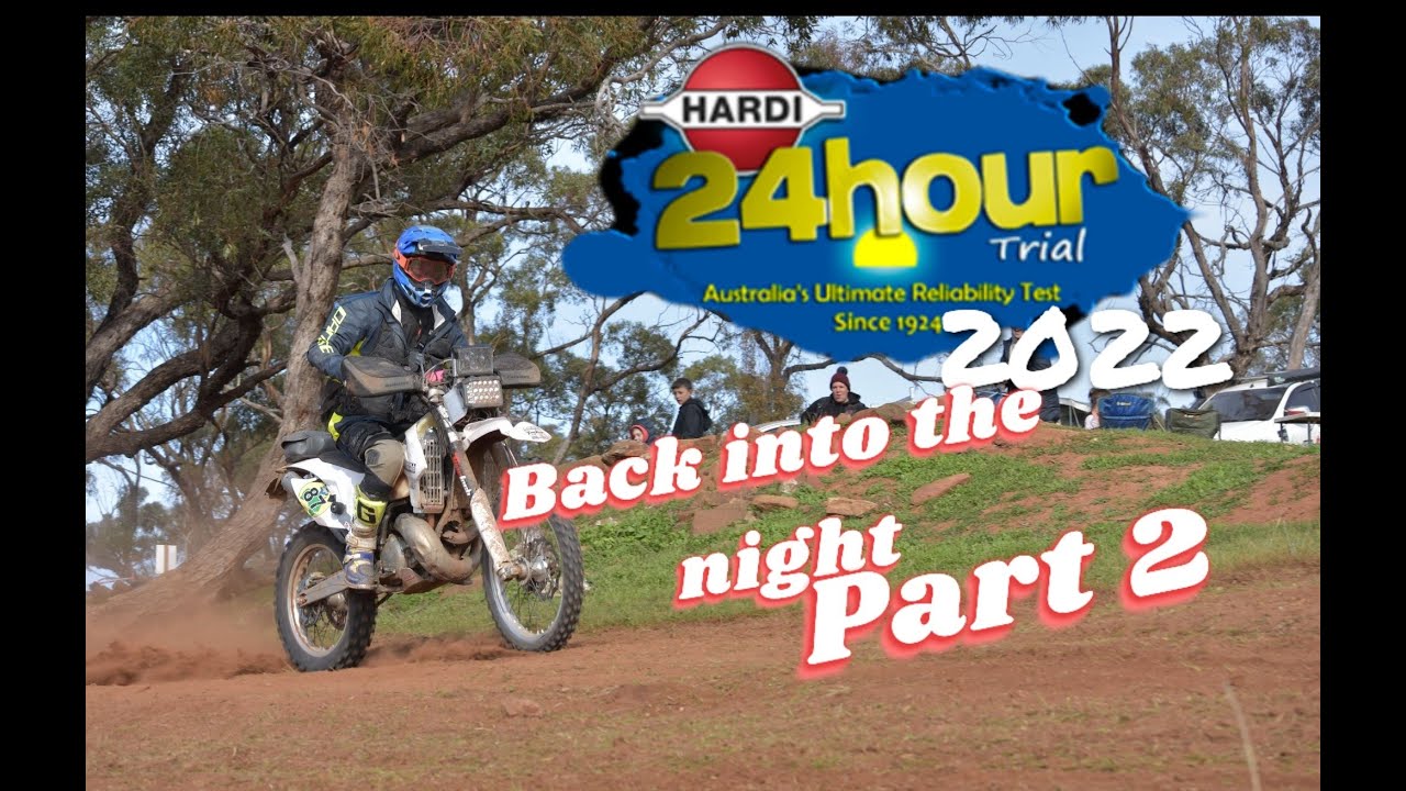Back Into the Night: Part 2 || 2022 Hardi 24hour Reliability Trial ...