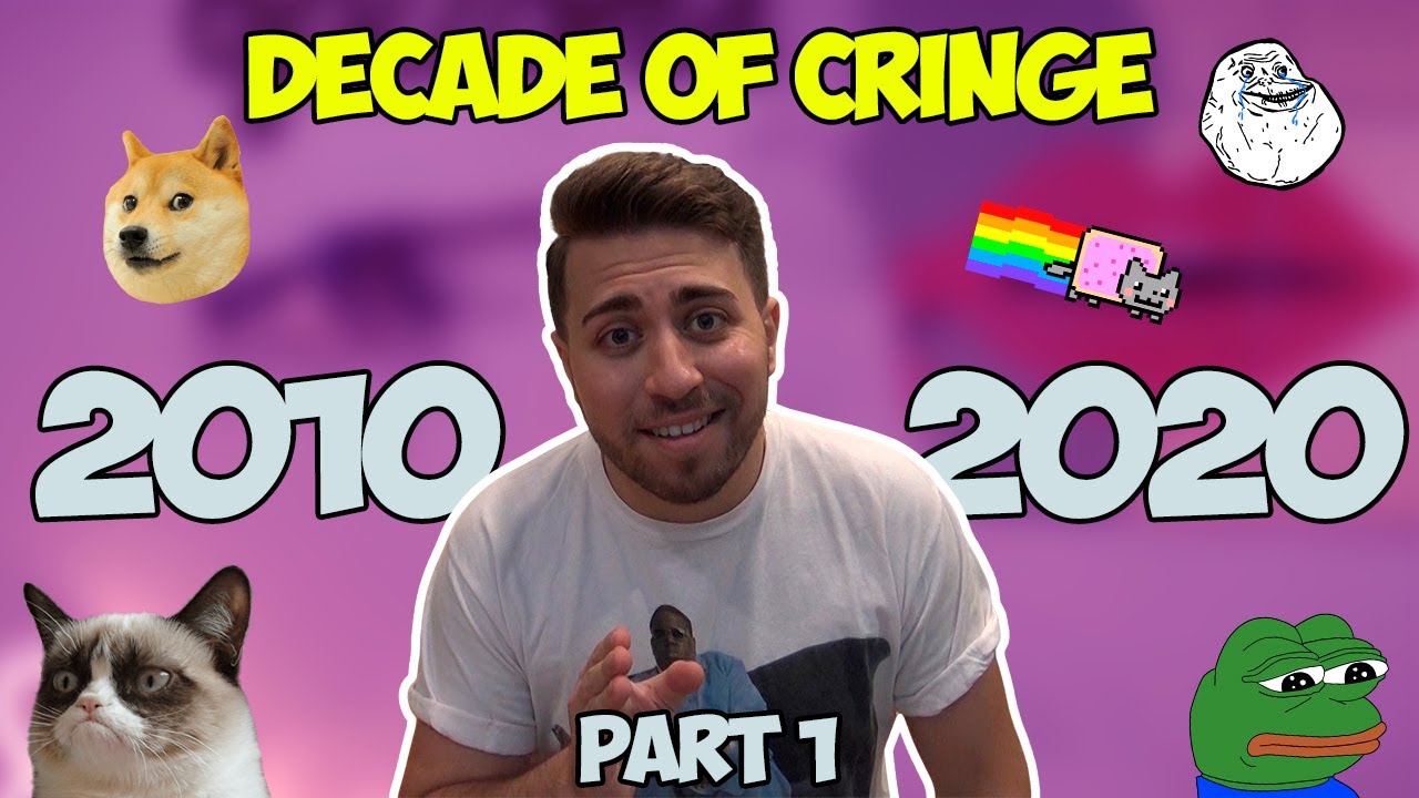 DECADE OF CRINGE!!! ((DECADE REVIEW MEMES & FUNNY MOMENTS )) PART 1 ...