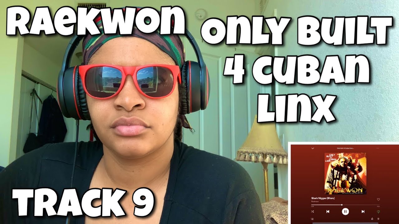 RAEKWON “ ONLY BUILT 4 CUBAN LINX ALBUM REACTION “ SHARK NIGGAZ “ - YouTube