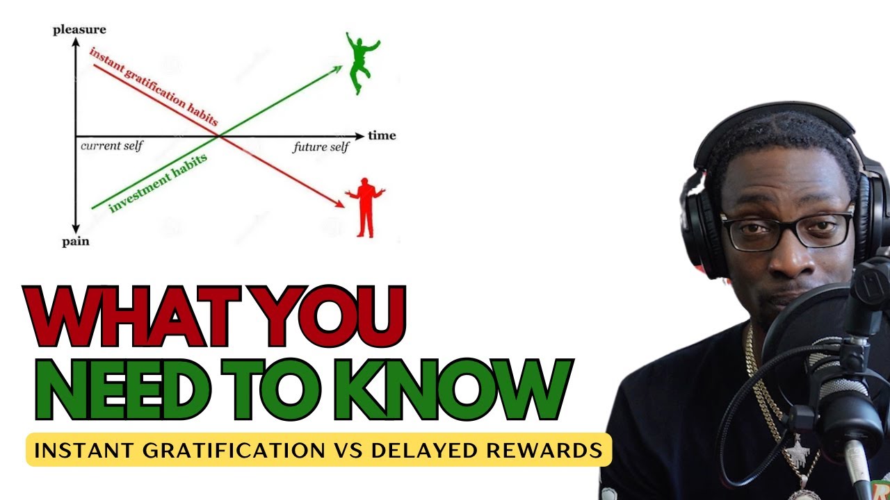 Instant Gratification vs Delayed Rewards: What You NEED to know! # ...