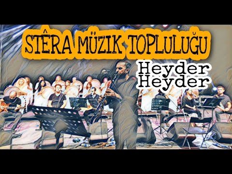 Stéra Müzik Topluluğu / Sabahattin ATİK -Heyder Heyder