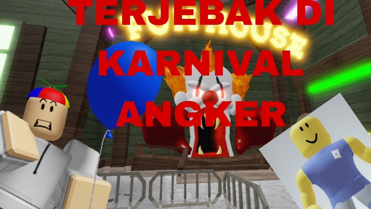 AKU DAN JIM TER JEBAK DI KARNIVAL ANGKER! #Roblox Indonesia - YouTube