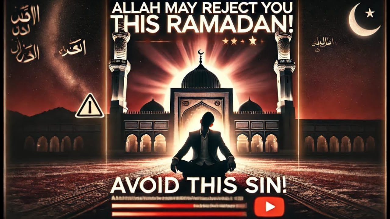 The Sin That Can Make Allah Reject You This Ramadan – Avoid It Now ...