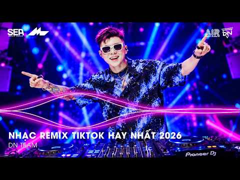 NHẠC REMIX TIKTOK HAY NHẤT 2026 | BXH NHẠC TRẺ REMIX HOT TREND 2026 | NHẠC TREND TIKTOK REMIX 2026