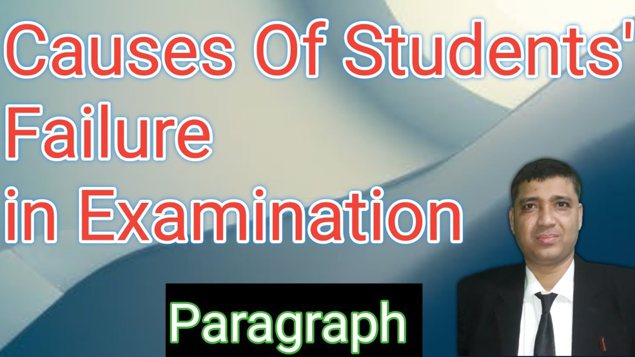 Causes Of Students' Failure in Examination,SSC,HSC & Degree Paragraph ...