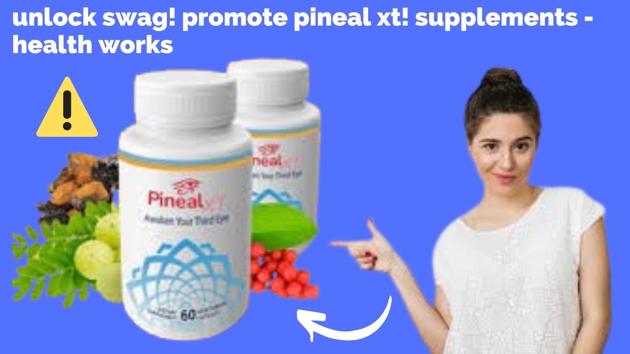unlock earnings! promote pineal xt! supplements health - YouTube