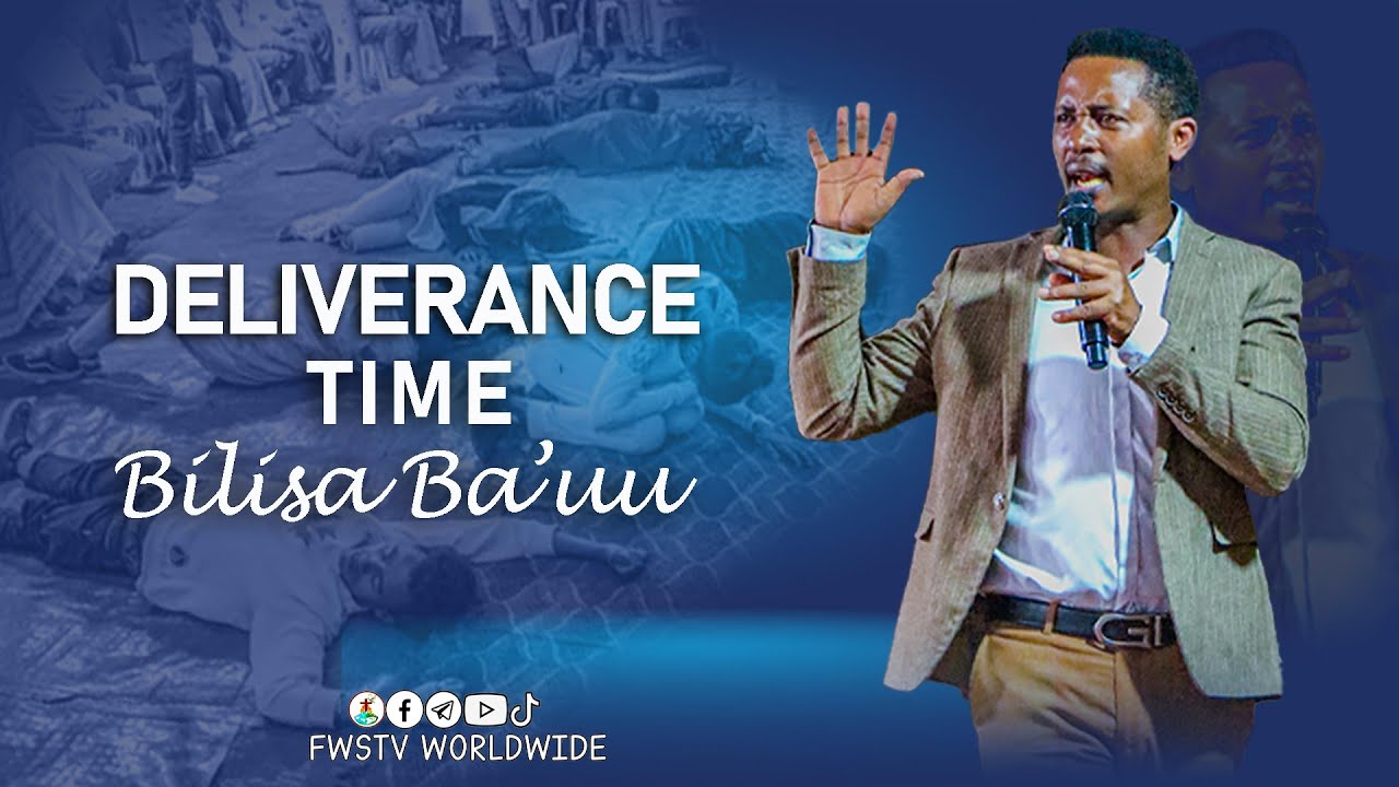 Deliverance Time ..//Yeroo Bilisa Ba'uu Ajaa'ibsiisaa[Raajii daawit ...