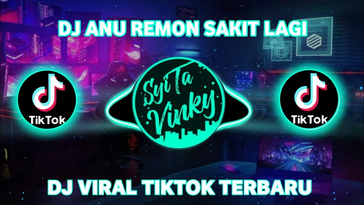 DJ ANU REMON SAKIT LAGI || DJ VIRAL TIKTOK TERBARU - YouTube