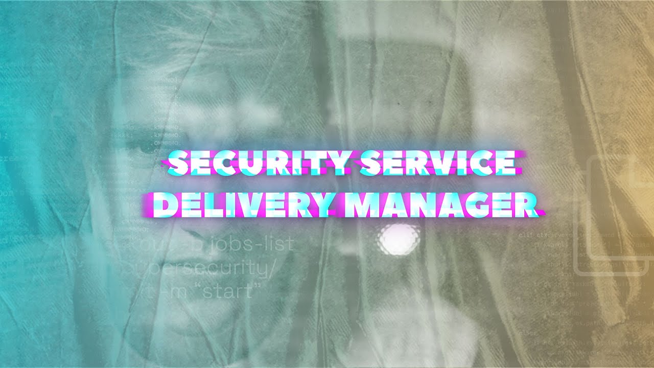 SECURITY SERVICE DELIVERY MANAGER : missions, salaire, compétences et ...