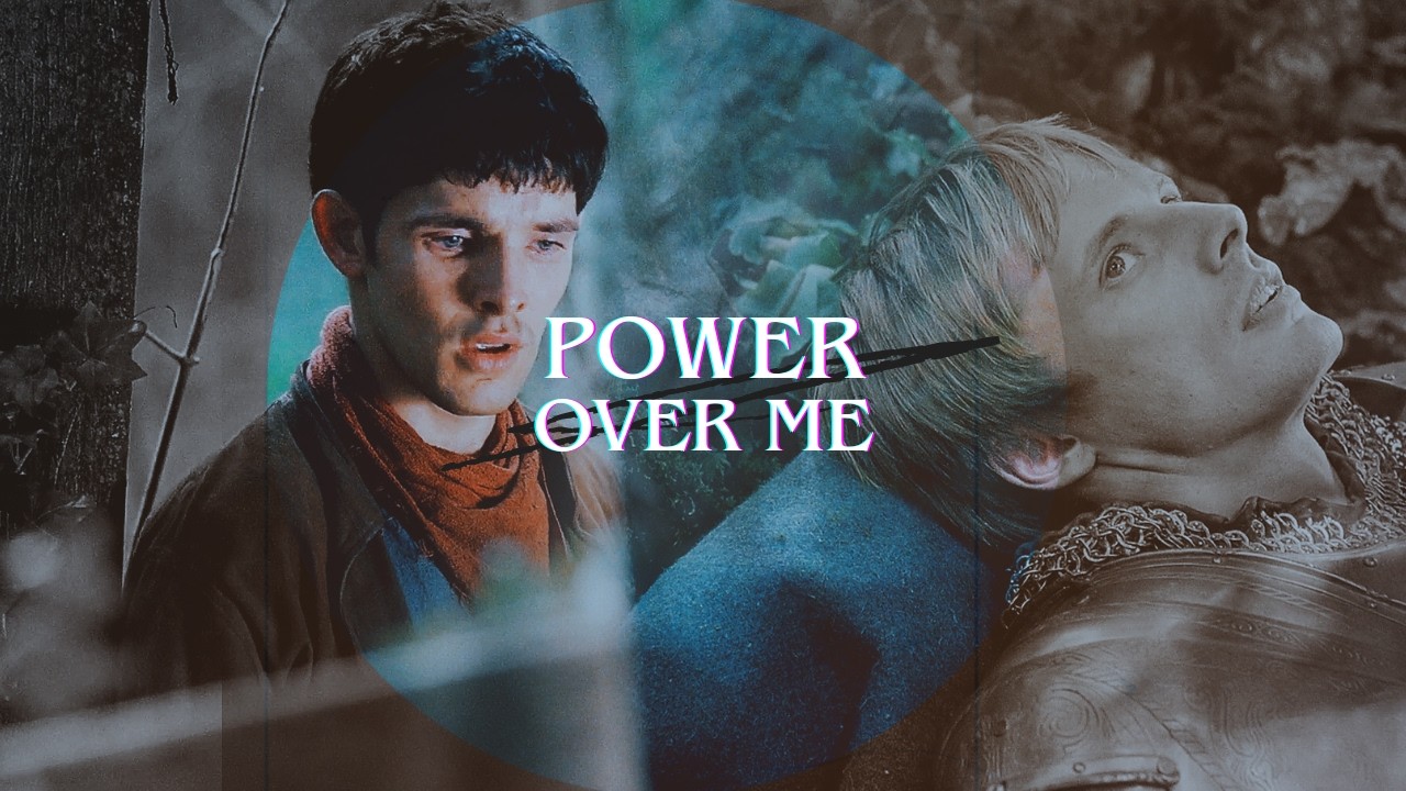 Merlin & Arthur | Power Over Me - YouTube