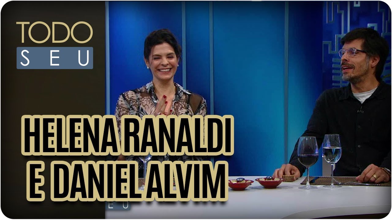 Bate-papo com Helena Ranaldi e Daniel Alvim - Todo Seu (30/10/17) - YouTube