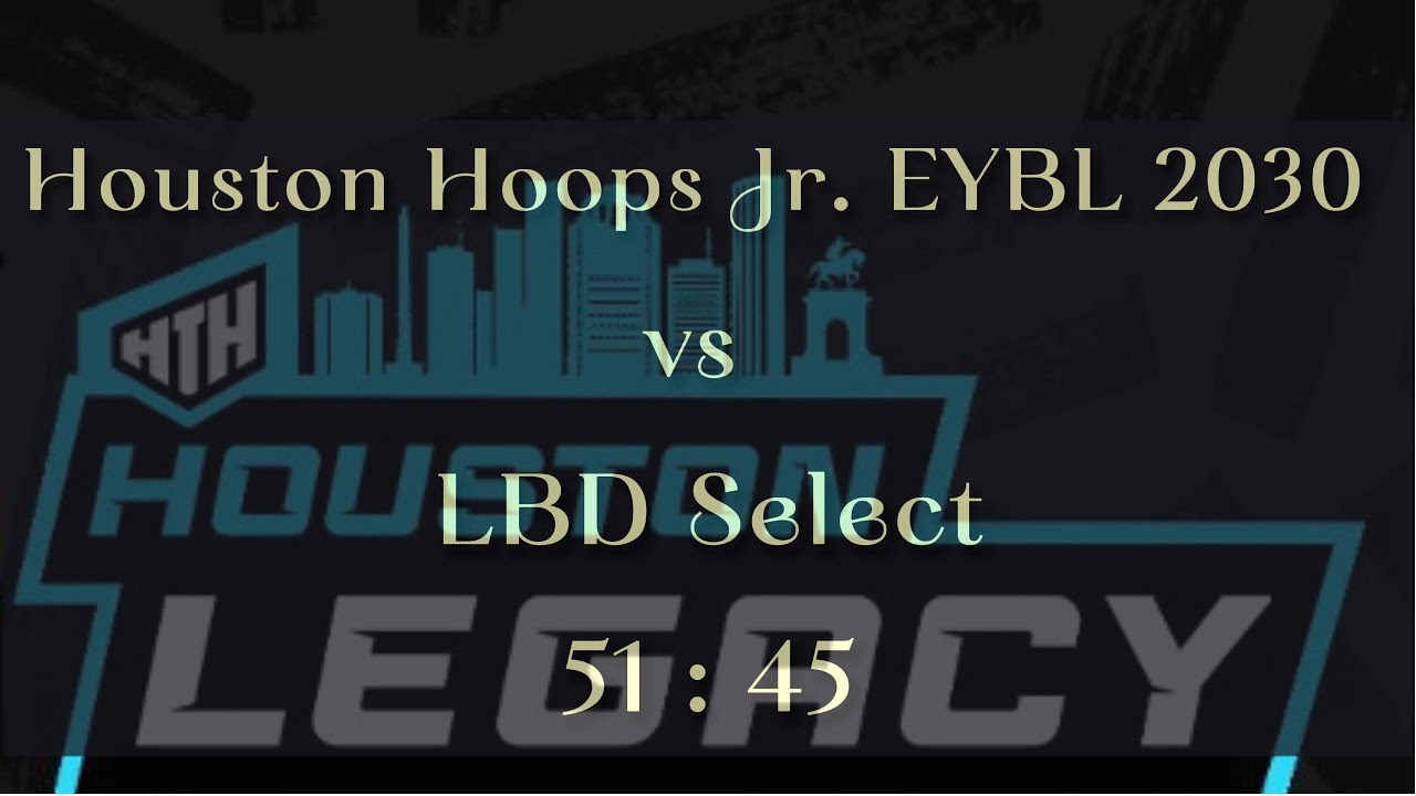 HiTop Houston Legacy - Houston Hoops Jr EYBL 2030 vs LBD Select - YouTube