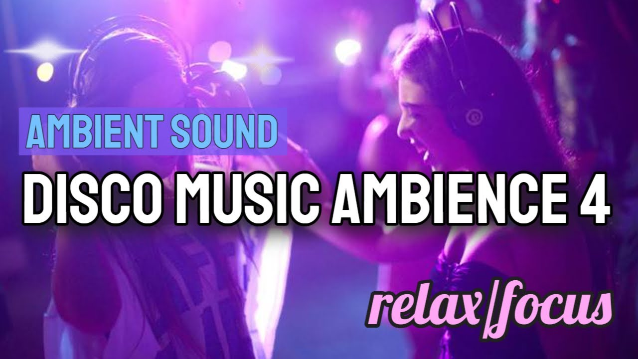 Night Club Disco Ambient Music 4 - YouTube
