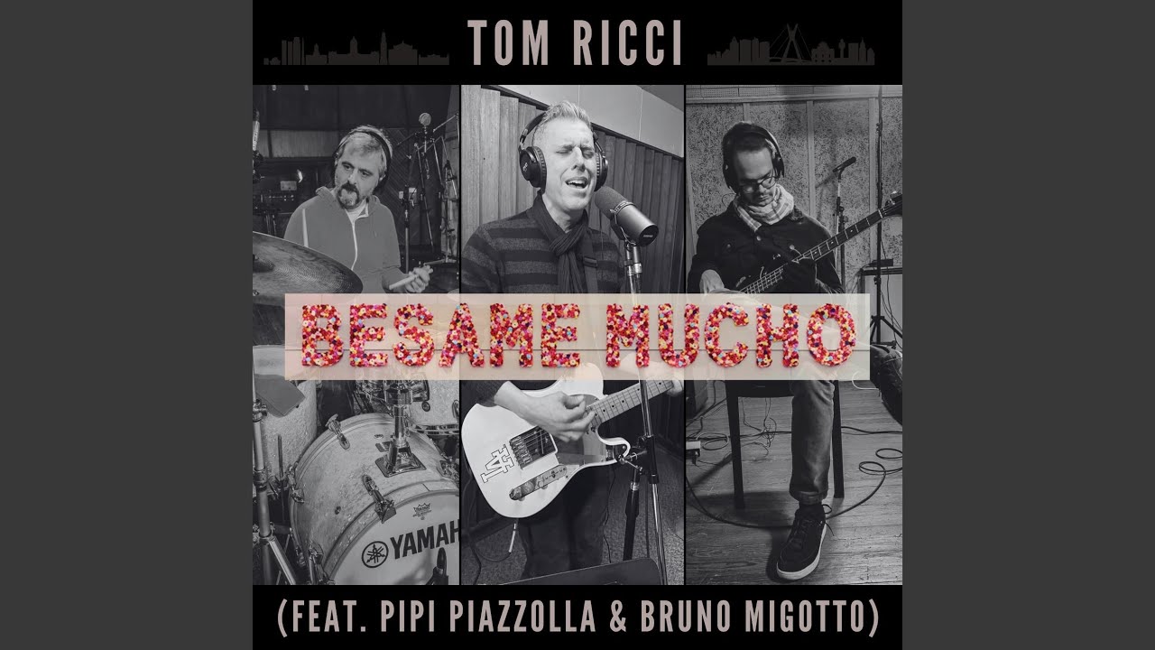 Bésame Mucho (feat. Pipi Piazzolla & Bruno Migotto) - Tom Ricci: Song ...