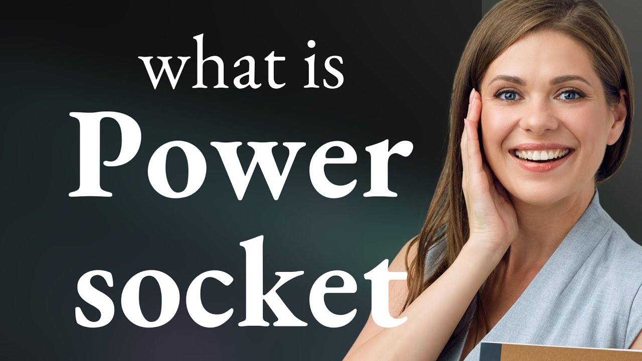 Understanding "Power Socket": A Guide for English Language Learners ...