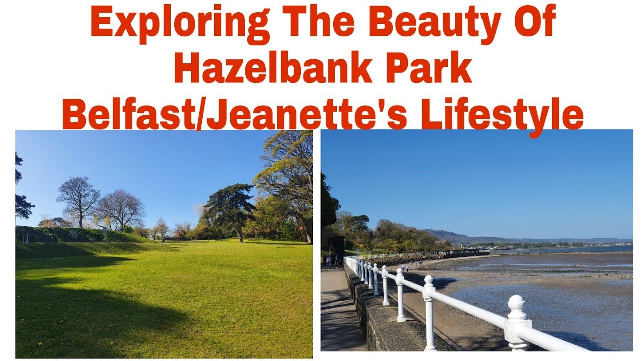 Exploring The Beauty Of Hazelbank Park,Belfast/Jeanette's Lifestyle ...
