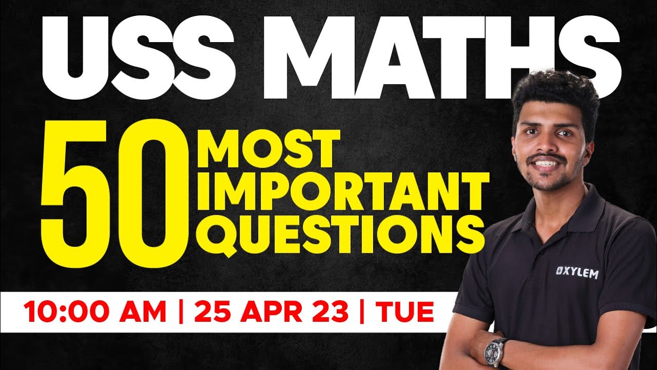 CLASS 7 USS EXAM | USS MATHS - MOST IMPORTANT 50 QUESTIONS | XYLEM ...